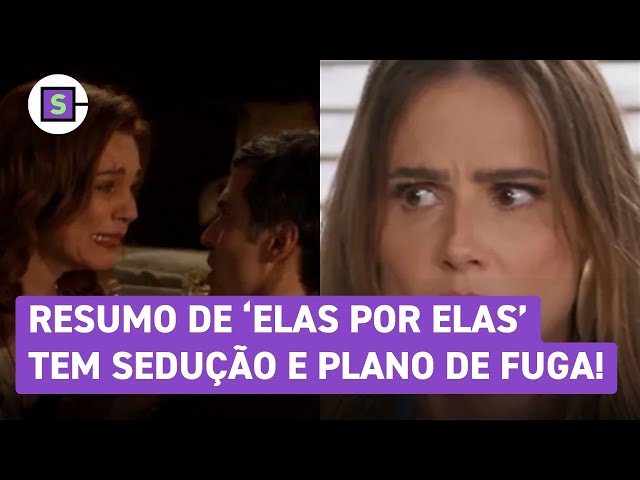 Elas por Elas: Resumo dos capítulos da novela da Globo de 11 a 16/03 Elas por Elas: Resumo dos capítulos da novela da Globo de 11 a 16/03