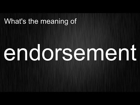 What's the meaning of "endorsement", How to pronounce endorsement?