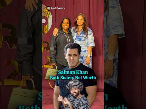 Salman Khan Sister Alvira & Arpita Net Worth #bollywood #salmankhan #arpitakhan #alvirakhan