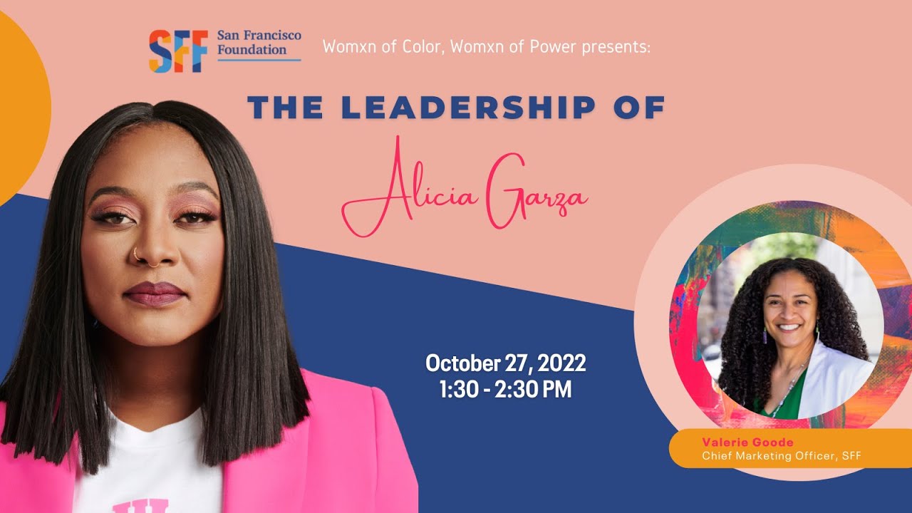 The Leadership of Alicia Garza - The San Francisco Foundation