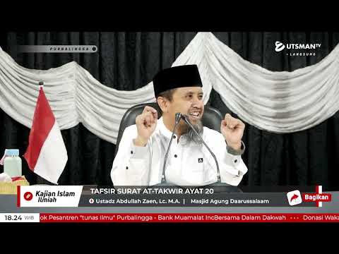 LIVE Tafsir Surat At-Takwir Ayat 20 - Ustadz Abdullah Zaen, Lc. M.A.