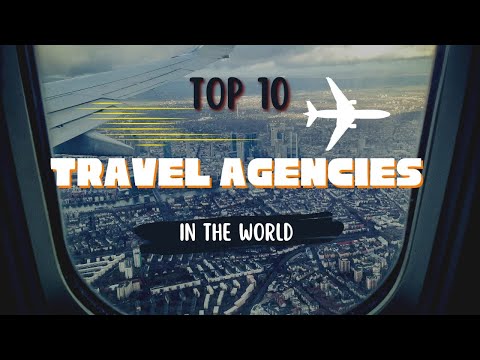 Top 10 Travel Agencies in the World | Your Ultimate Guide to the Best Vacation Planners!