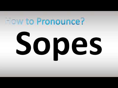 How to Pronounce Sopes