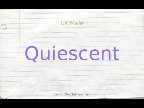 How to pronounce quiescent