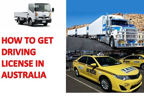 procedure to get car license in Australia. TRUCK||CAR LICENSE