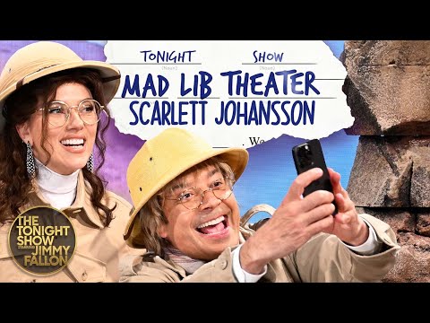 Mad Lib Theater with Scarlett Johansson | The Tonight Show Starring Jimmy Fallon
