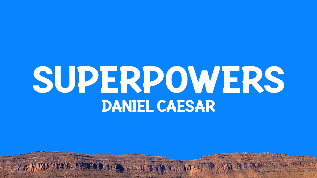 @DanielCaesar- Superpowers (Lyrics)