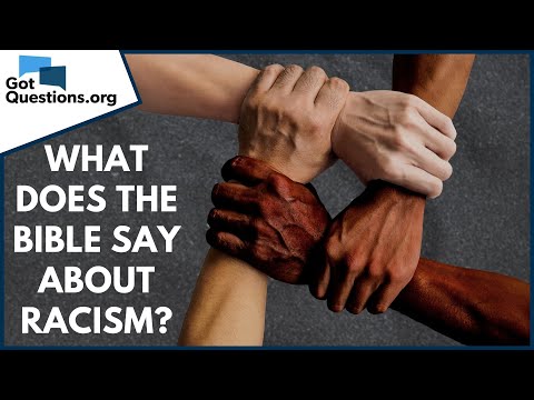 What does the Bible say about racism? | GotQuestions.org