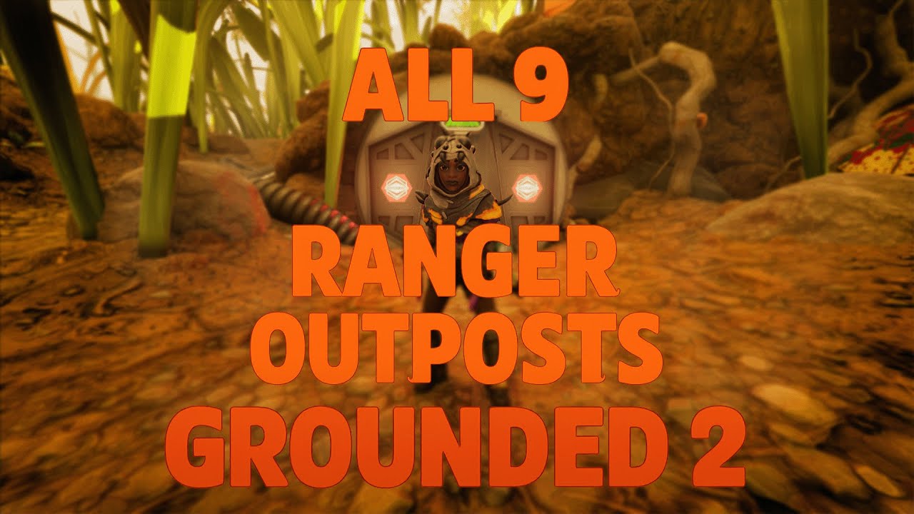 Grounded 2 : Ranger Outpost Locations Guide