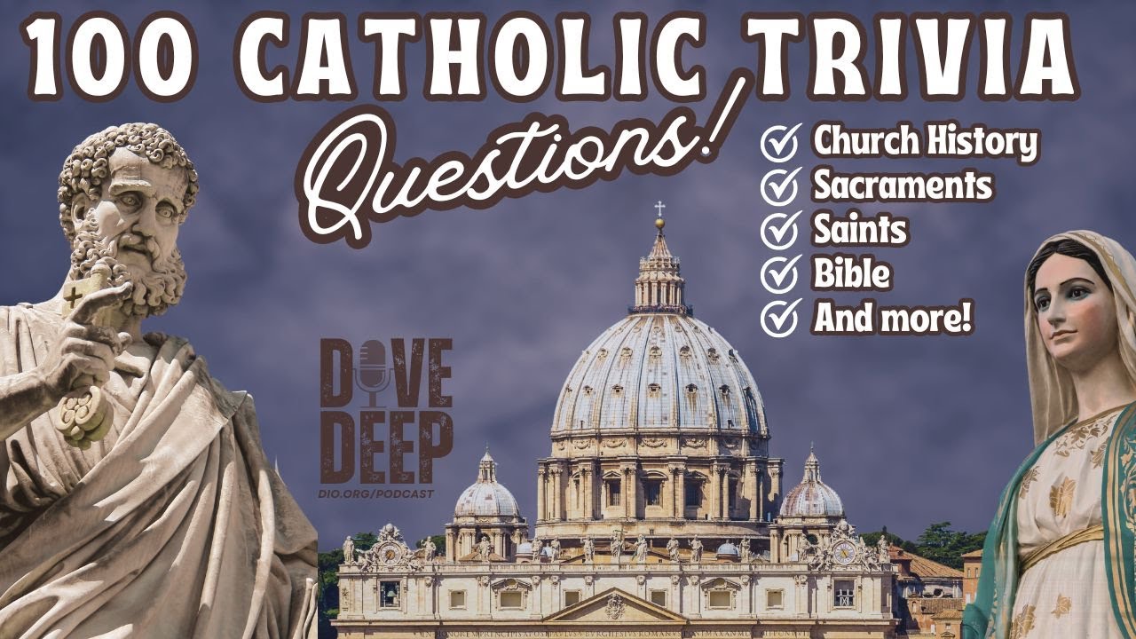 100 Not Impossible Catholic Trivia Questions!