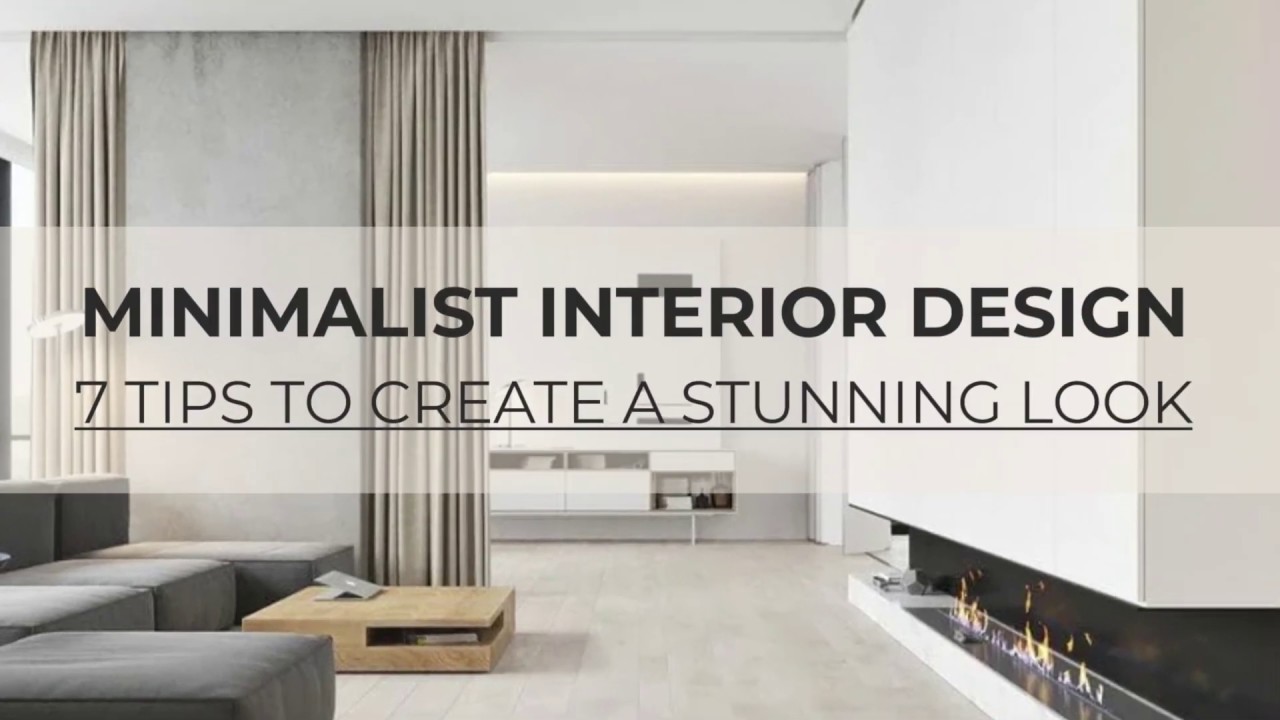 Minimalist Interior Design: 7 Best Tips for Creating a Stunning Look