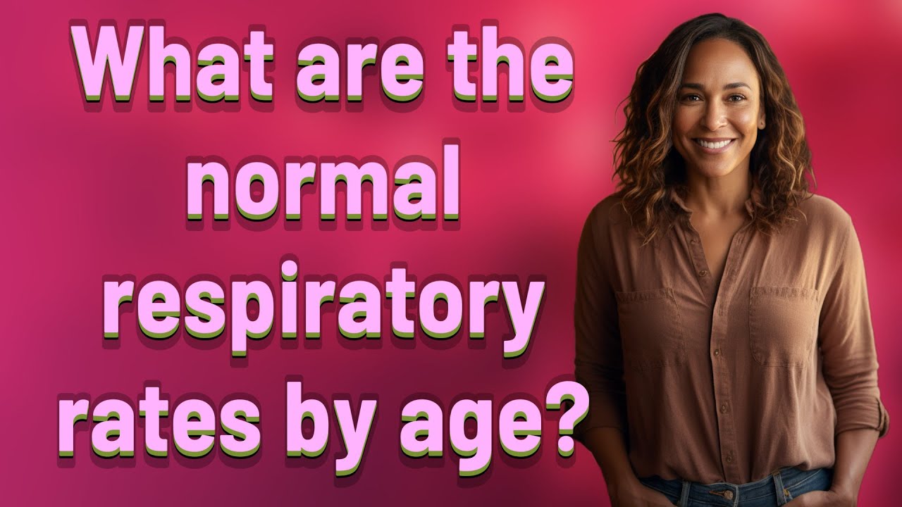 What are the normal respiratory rates by age?