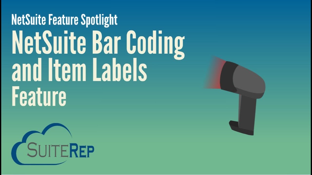 NetSuite Bar Coding and Item Labels Feature