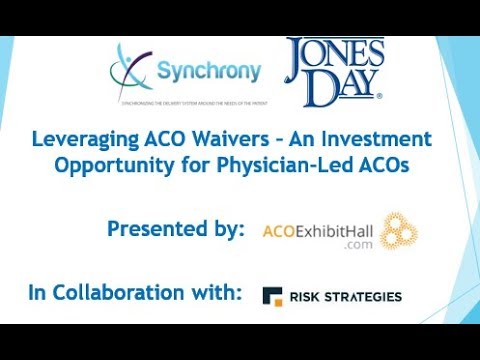 Leveraging ACO Waivers – An Investment Opportunity for Physician Led ACOs