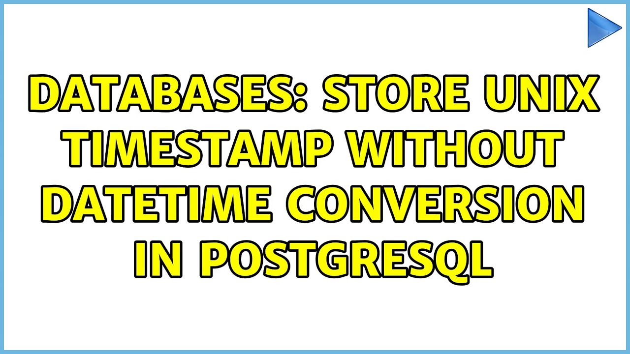Databases: Store Unix timestamp without datetime conversion in postgresql