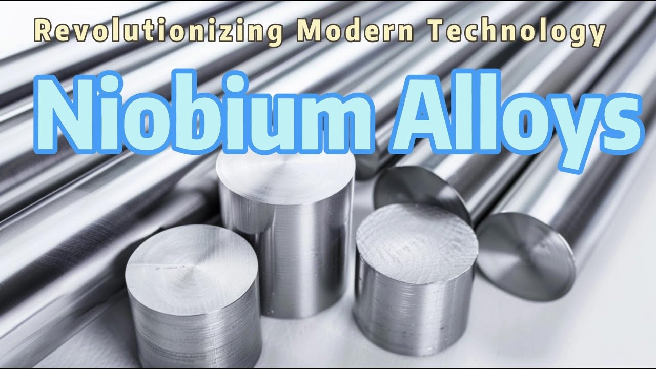 Niobium Alloys: Revolutionizing Modern Technology