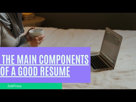 The main components of a good resume