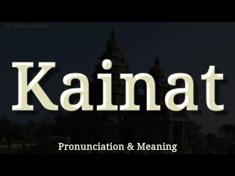 Kainat - Pronunciation and Meaning