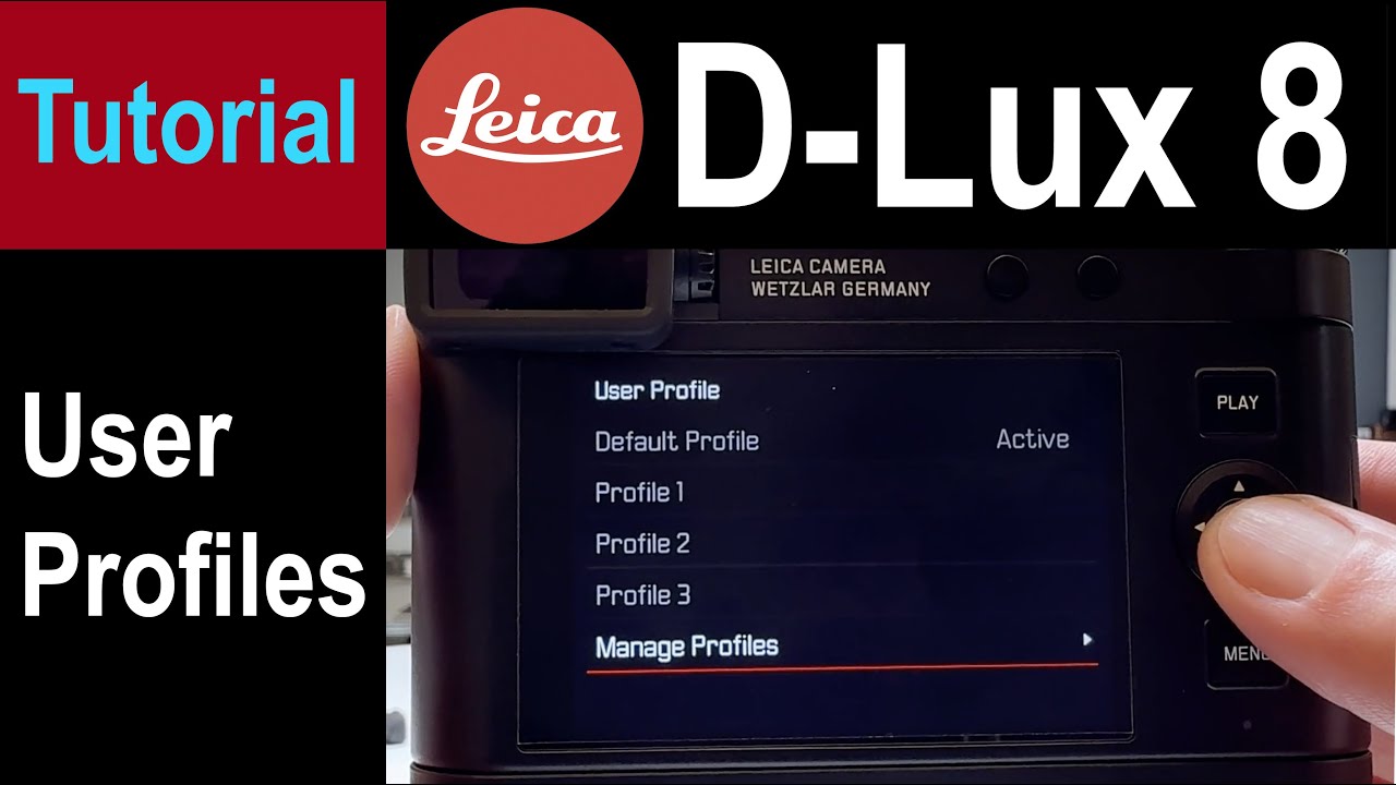 Leica D-Lux 8 - User Profiles Tutorial