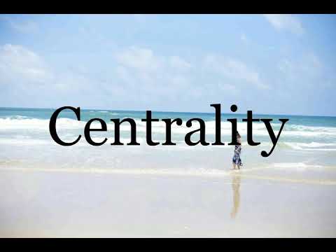 How To Pronounce Centrality🌈🌈🌈🌈🌈🌈Pronunciation Of Centrality