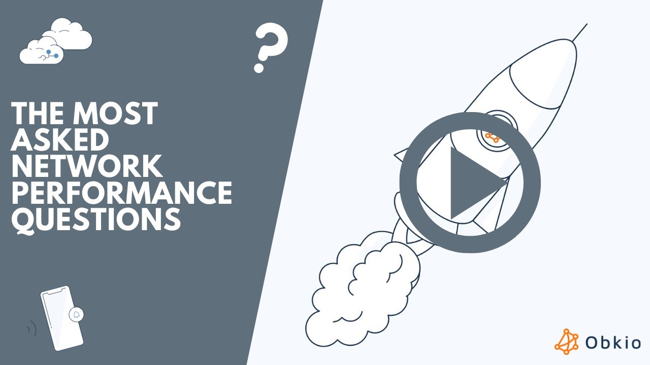 The Most Asked Network Performance Questions | Obkio