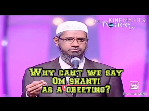 Why can't we say Om shanti as a greeting? | Dr Zakir Naik