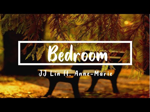 JJ Lin Ft. Anne Marie Bedroom Lyric video