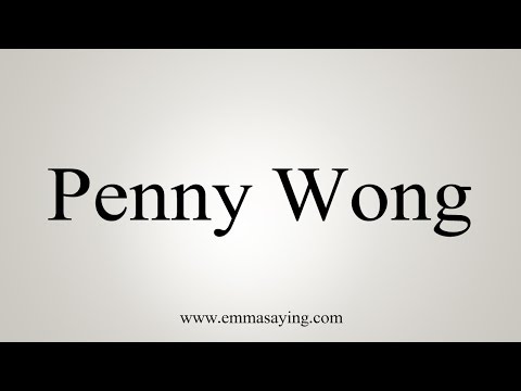 How to Pronounce Penny Wong