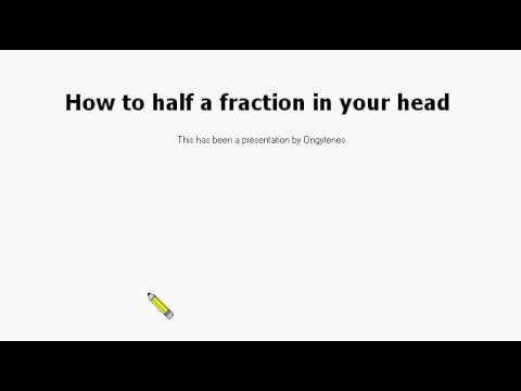 Math Tutorial: How to Mentally Divide a Fraction In Half.