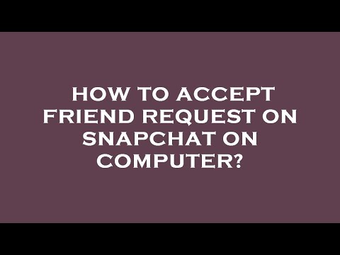 How to accept friend request on snapchat on computer?