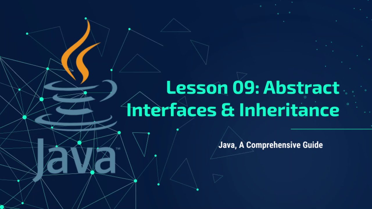 Java Tutorial Series: Lesson 09 - Abstract Interfaces & Inheritance