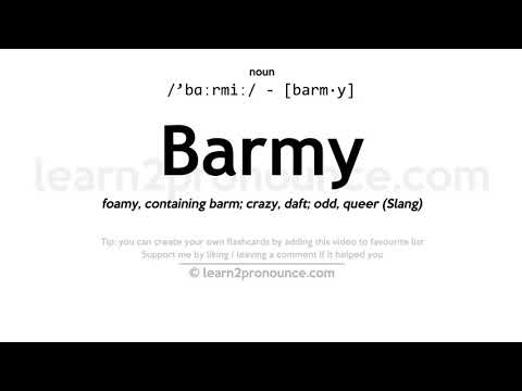 Pronunciation of Barmy | Definition of Barmy