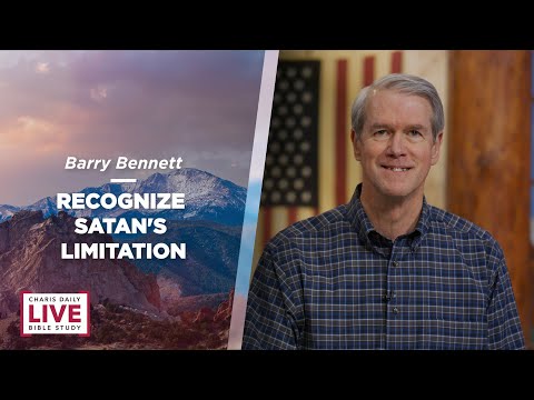 Recognizing Satan's Limitation - Barry Bennett - CDLBS for May 9, 2022