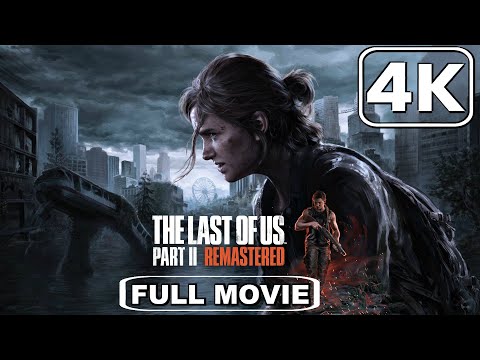 The Last of Us Part 2 Remastered PS5 All Cutscenes FULL MOVIE (2024) 4K 60FPS