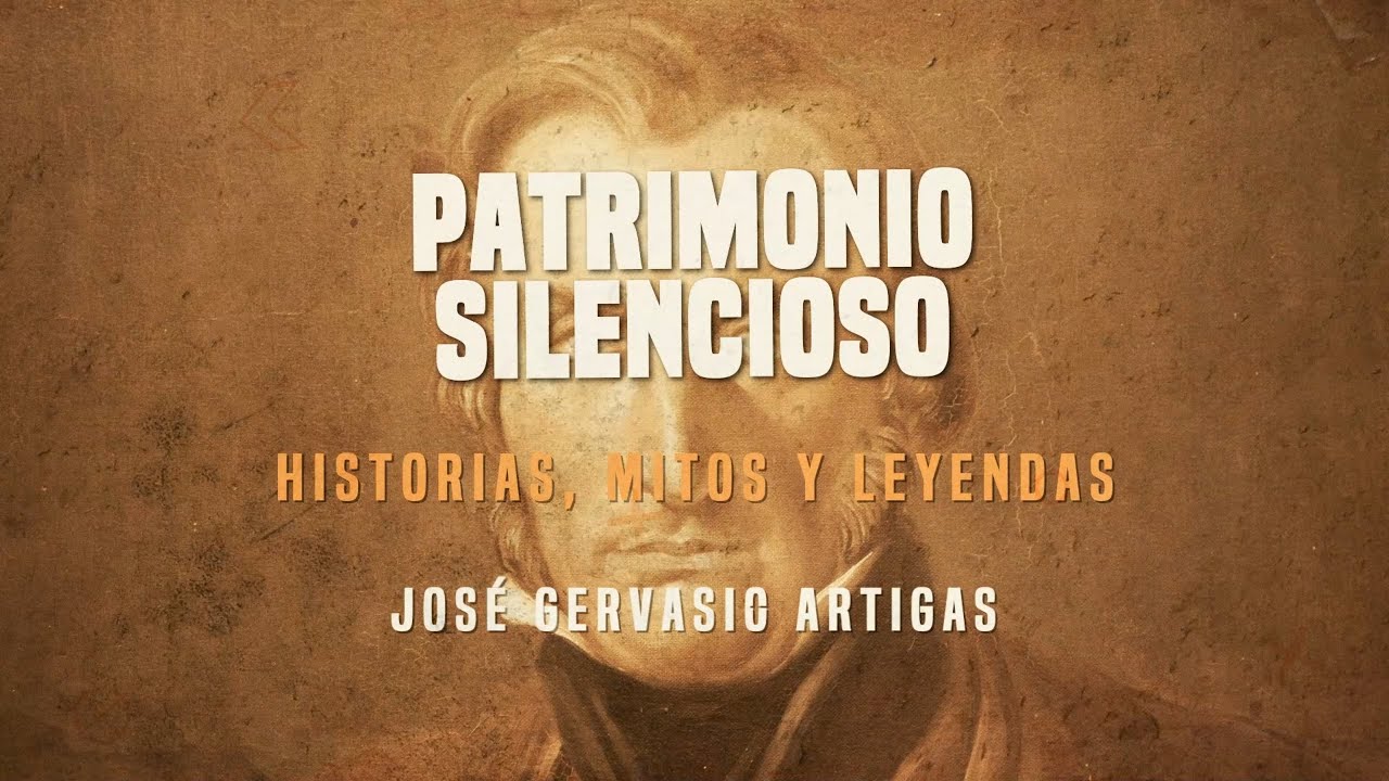 José Gervasio Artigas cap. 5 | Patrimonio Silencioso | 18-10-2023