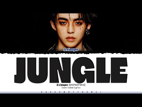 S.COUPS (SEVENTEEN) 'Jungle' Lyrics [Color Coded Han_Rom_Eng] | ShadowByYoongi
