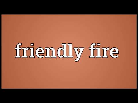 Friendly fire Meaning