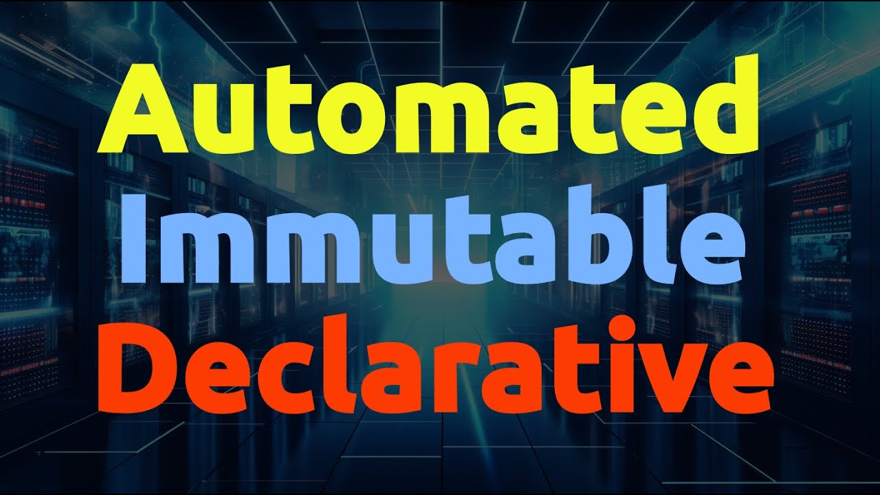Automation vs declarative vs immutable infrastructure