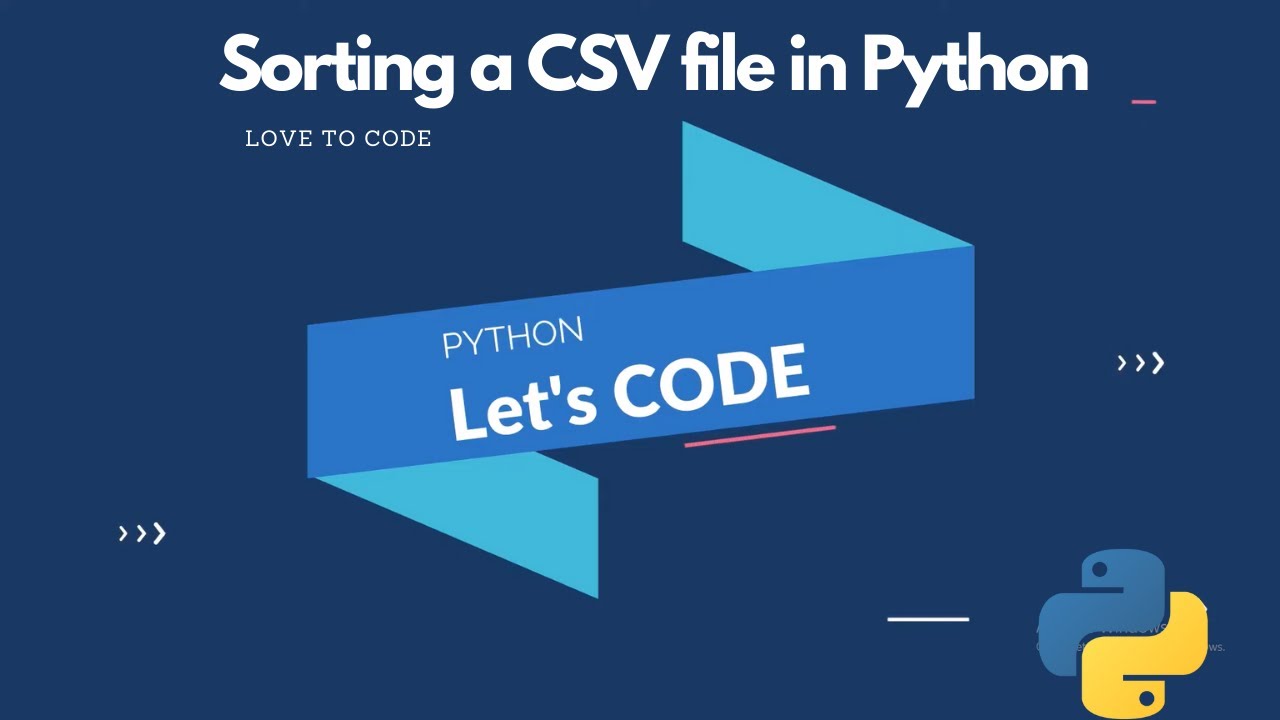Sorting a CSV file using python : project | Detailed Explanation