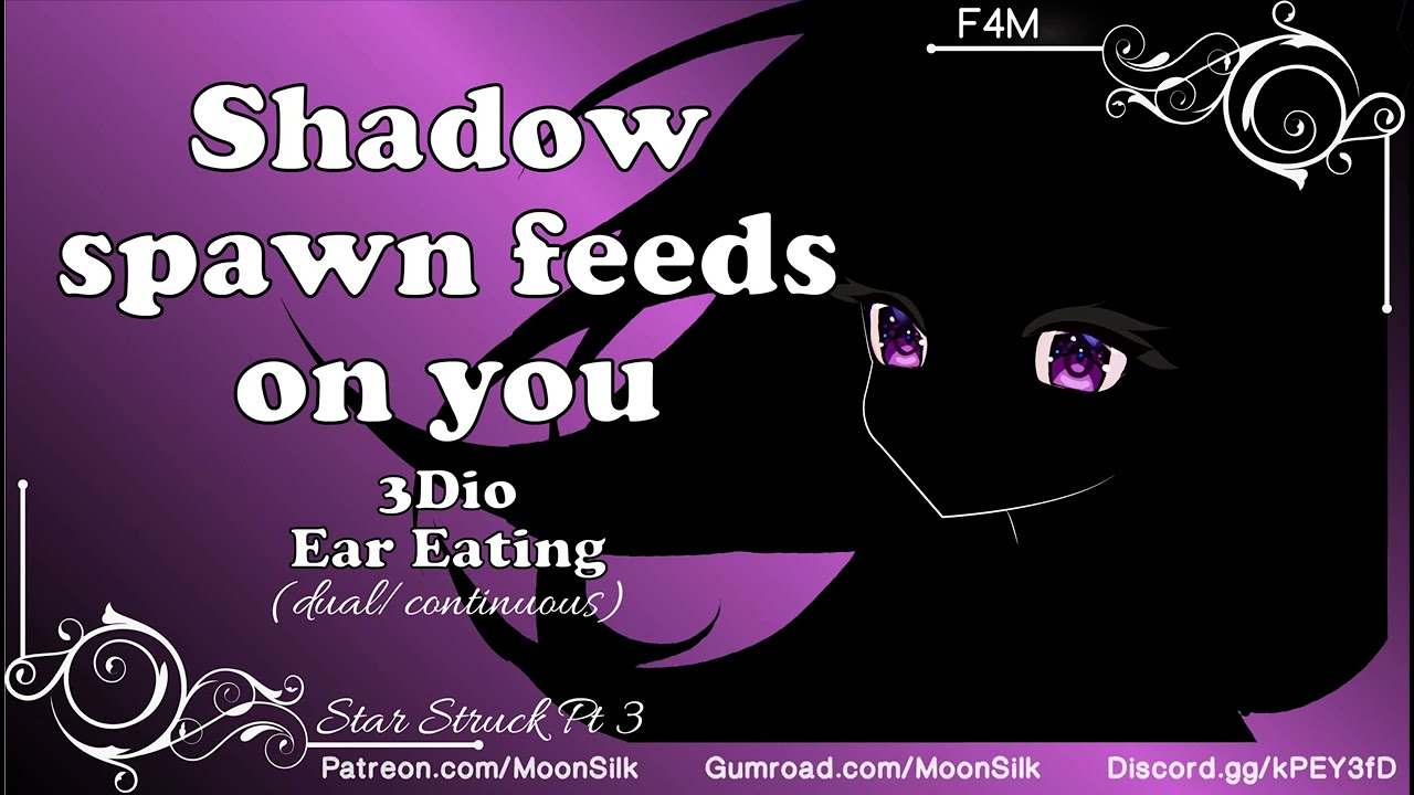 Shadow Spawn Feeds On You [Star Struck Pt 3] [22 Mins Long~] [Shadow Spawn x Human Listener] [3Dio]