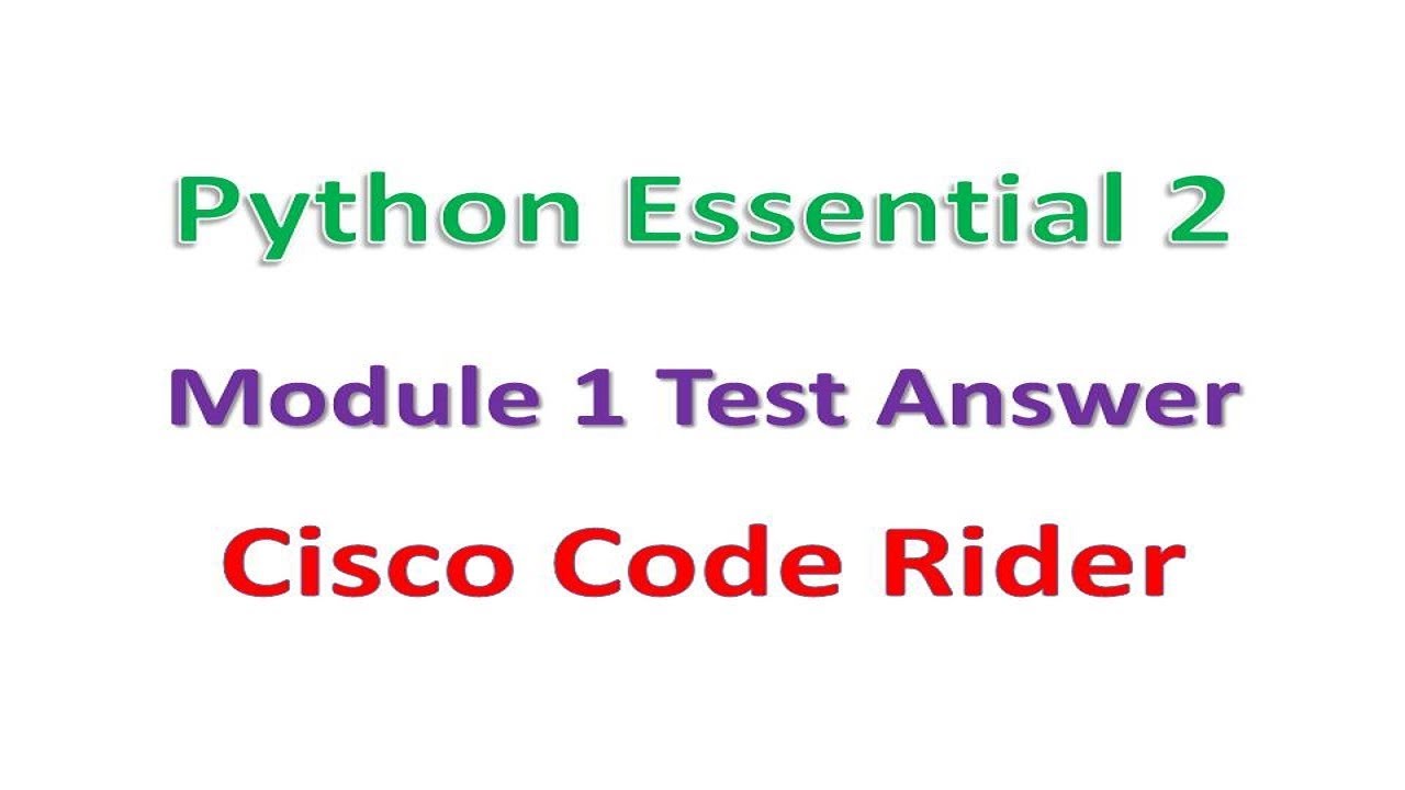 Python Essential 2 || Module 1 Test Answer || Cisco || Code Rider || #python