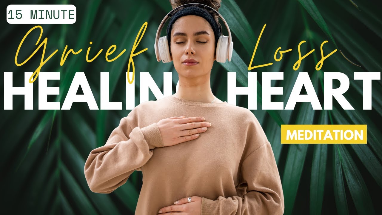 Grieving Heart: Guided Meditation for Grief and Loss | Emotional Healing Meditation