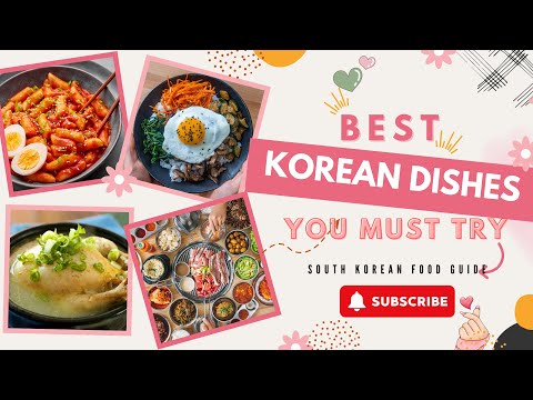 What are the best Korean dishes you must try? | South Korean Food Guide