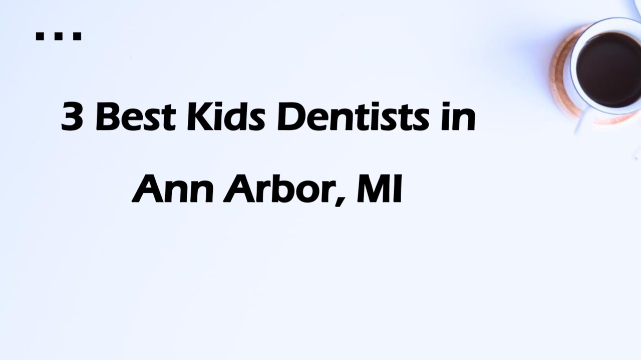 3 Best Kids Dentists in Ann Arbor, Michigan 2024 | Pediatric Dentists
