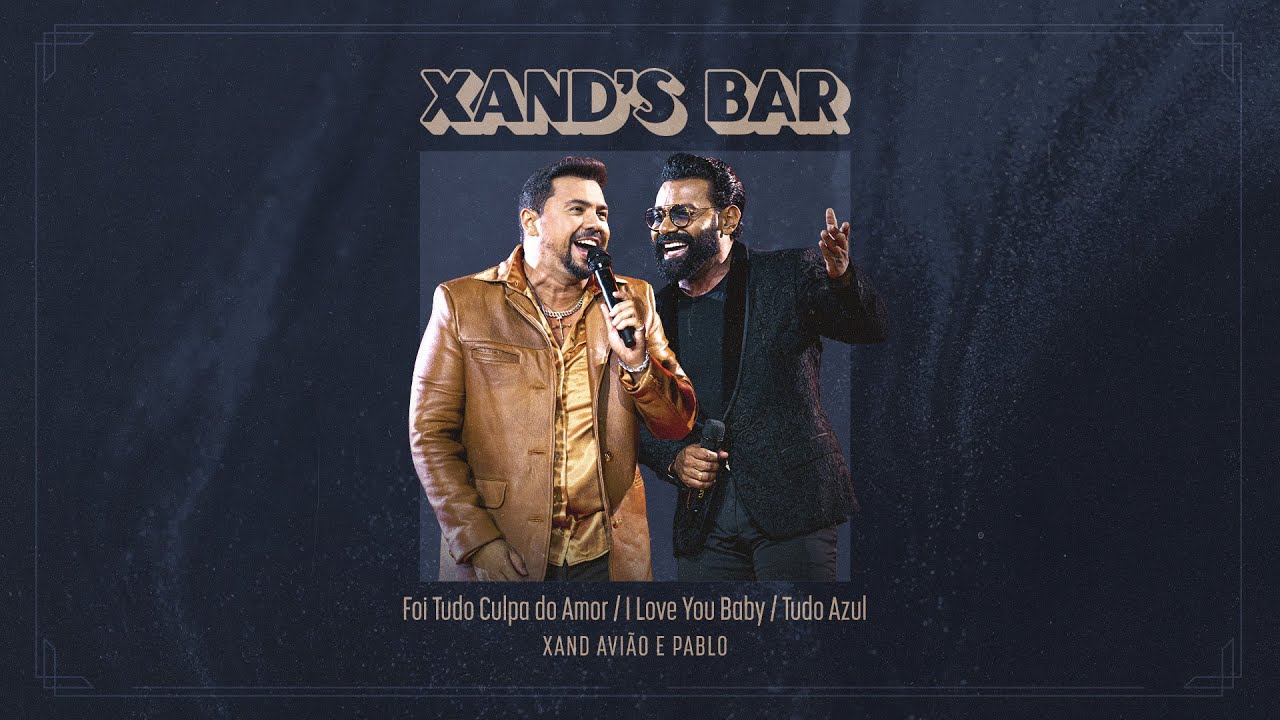 Foi Tudo Culpa Do Amor / I Love You Baby / Tudo Azul by Xand Avião from ...