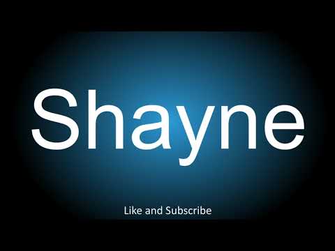 How to correctly pronounce - Shayne.