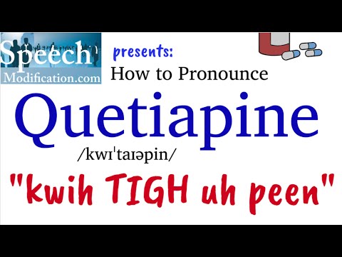 How to Pronounce Quetiapine