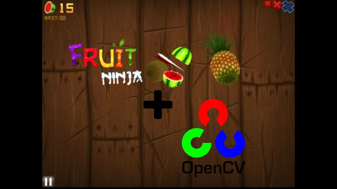 FRUIT NINJA + open cv