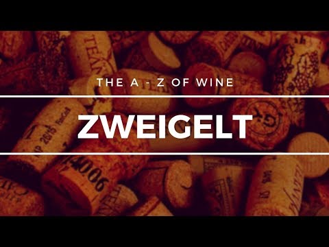 What is ZWEIGELT? - The A to Z of Wine
