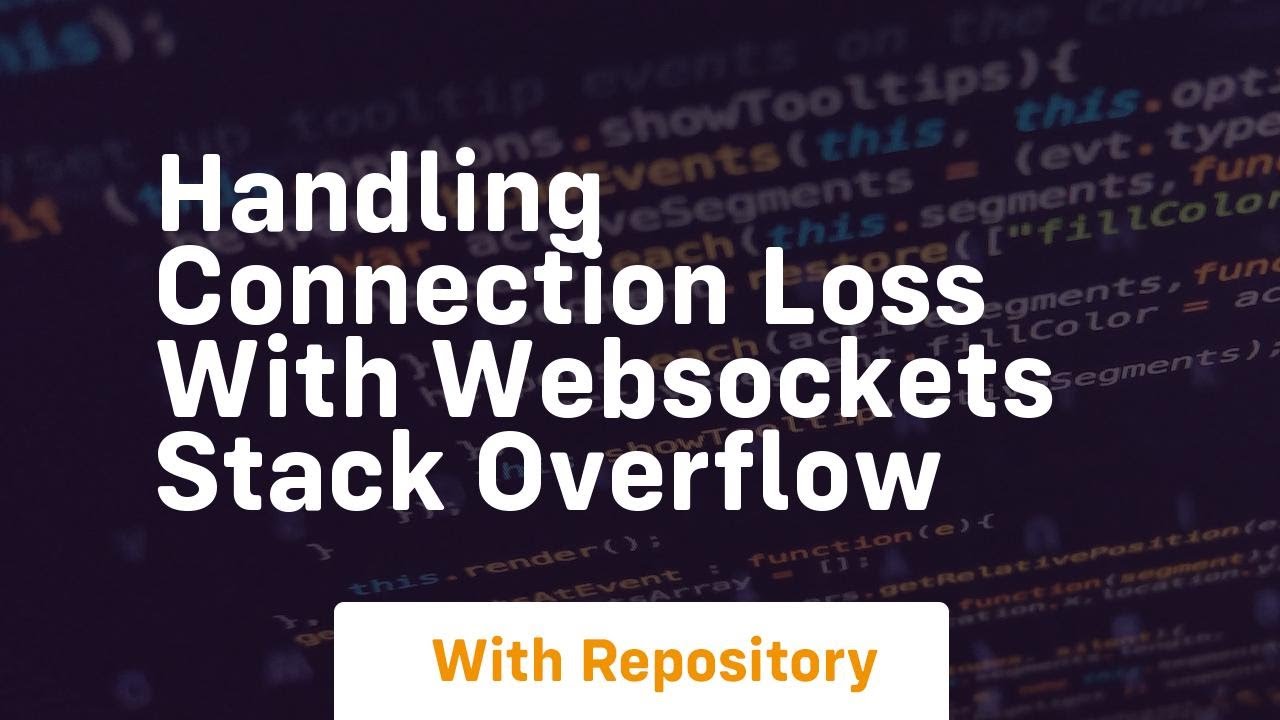 handling connection loss with websockets stack overflow